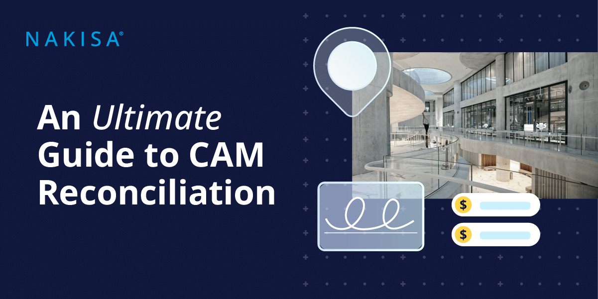 What Are CAM Charges and Reconciliation in Real Estate - Nakisa